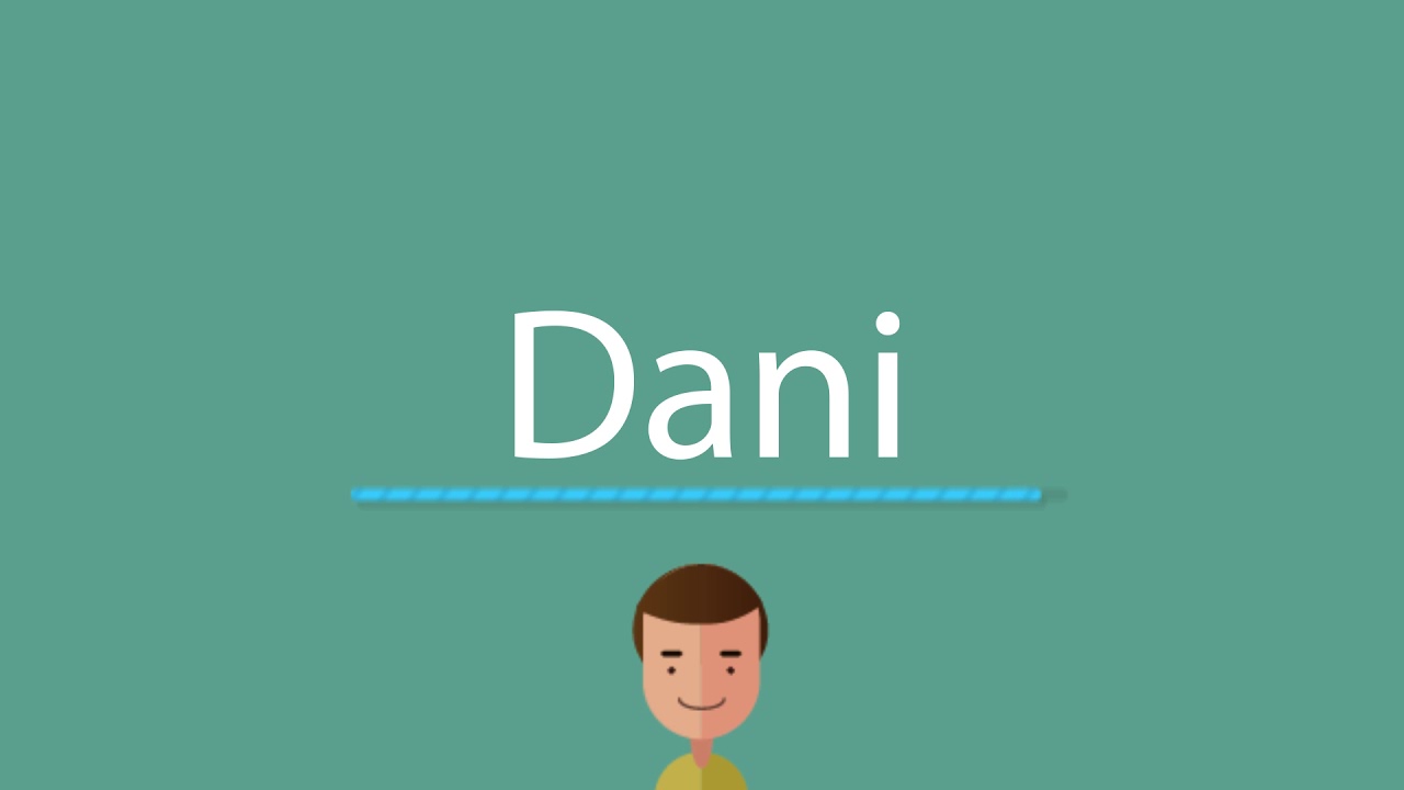 Dani pronunciation