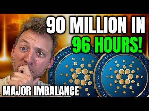CARDANO ADA - 90 MILLION IN 96 HOURS!!! MAJOR IMBALANCE! · Cardano Feed