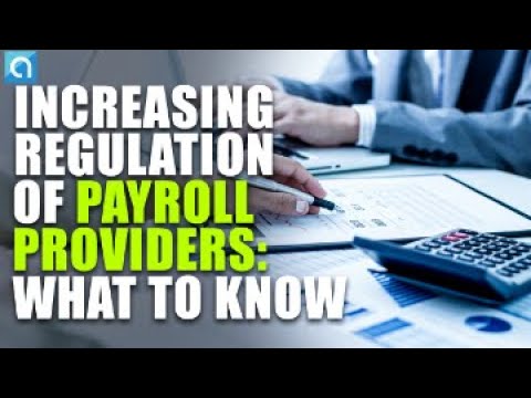 The Increasing Regulation of Payroll Providers: What You Need to Know