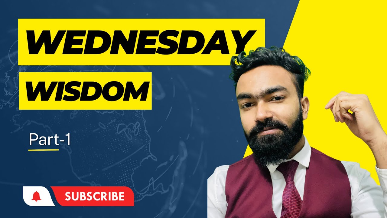 Wednesday wisdom - Part 1