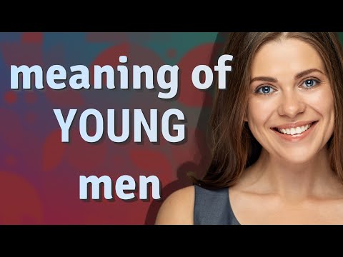 Young men | meaning of Young men