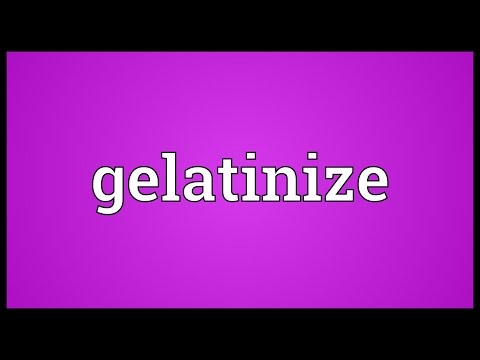 Gelatinize Meaning