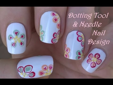 FLORAL NAILS - Dotting Tool & NEEDLE Nail Art Tutorial
