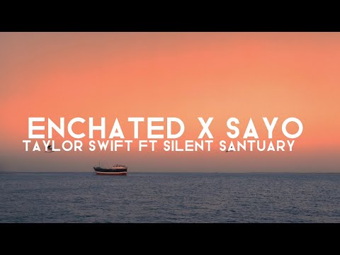 Taylor swift ft silent Santuary - Enchanted x sayo ( Lyrics Tiktok Official )