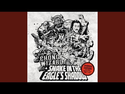 Chong Wizard – ‘Snake In The Eagle’s Shadow’ feat. Estee Nack, Open ...