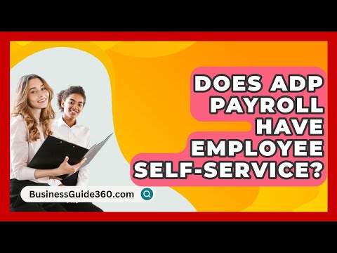 Does ADP Payroll Have Employee Self-service? - BusinessGuide360.com