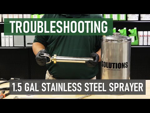 Troubleshooting & Maintenance: The Solutions 1.5 Gal Stainless Steel Professional Sprayer