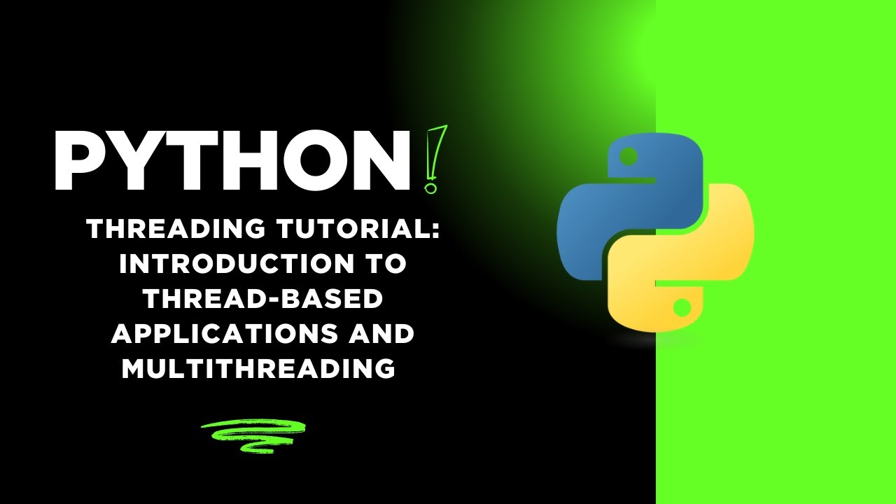Python Threading Tutorial: Introduction to Thread-Based Applications and Multithreading in Python