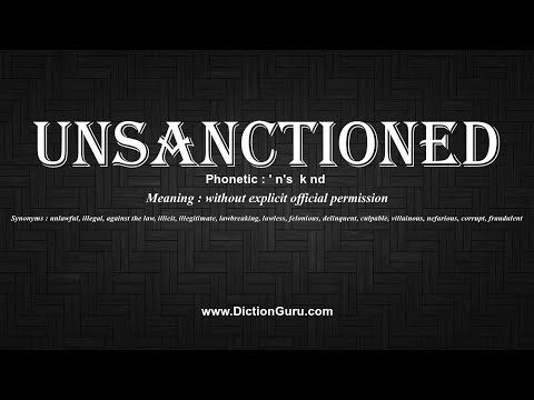 How to Pronounce unsanctioned with Meaning, Phonetic, Synonyms and Sentence Examples