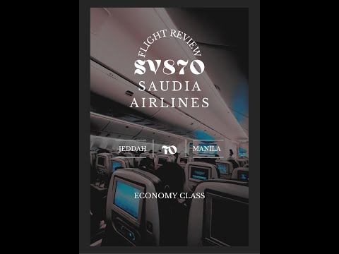 Unfiltered Insights: Saudia Airlines SV 870 Economy Class Flight Review from Jeddah to Manila