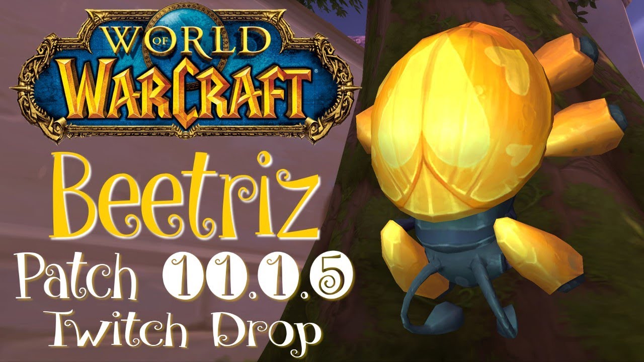 New Patch 11.1.5 Twitch Drop on April 22nd - Beetriz Pet - Pet Battles ...