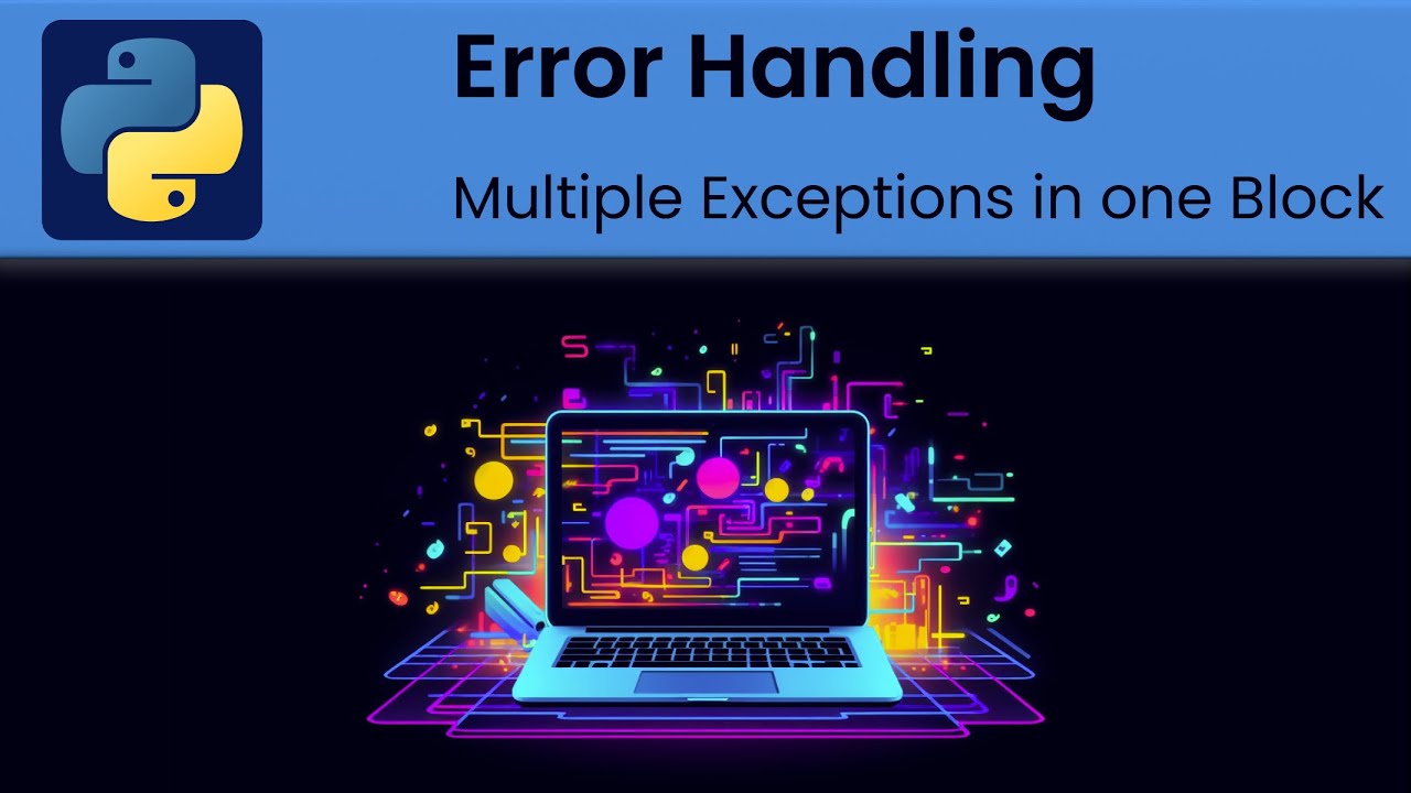 Python - Error Handling: Catching Multiple Exceptions in one Block