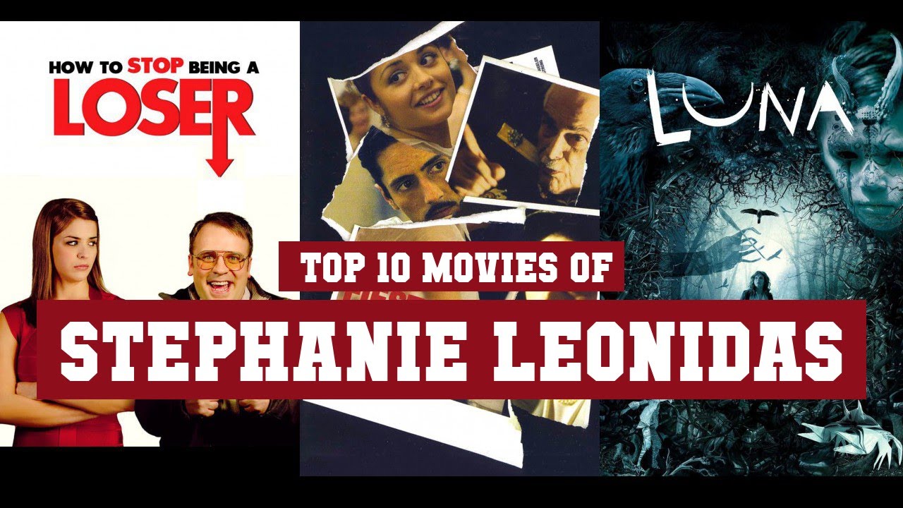 Stephanie Leonidas Top 10 Movies | Best 10 Movie of Stephanie Leonidas