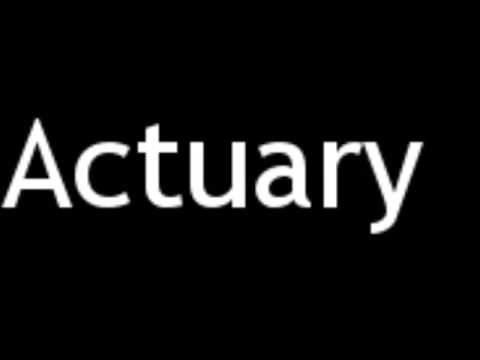 How to Pronounce Actuary