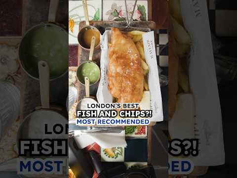 Best Fish and Chips in London?!