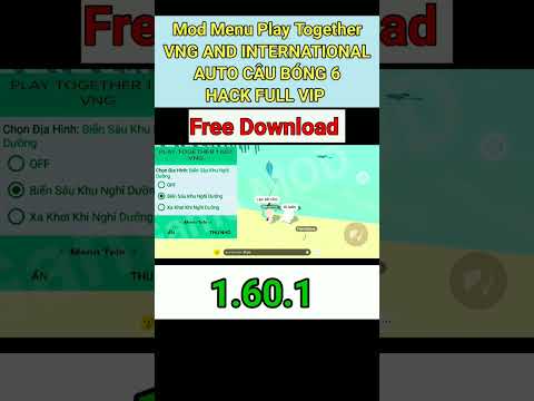 MOD MENU HACK PLAY TOGETHER 1.60.1 VNG AND QUỐC TẾ MỚI NHẤT AUTO CÂU BÓNG 6 #playtogether