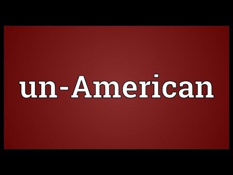 Un-American Meaning