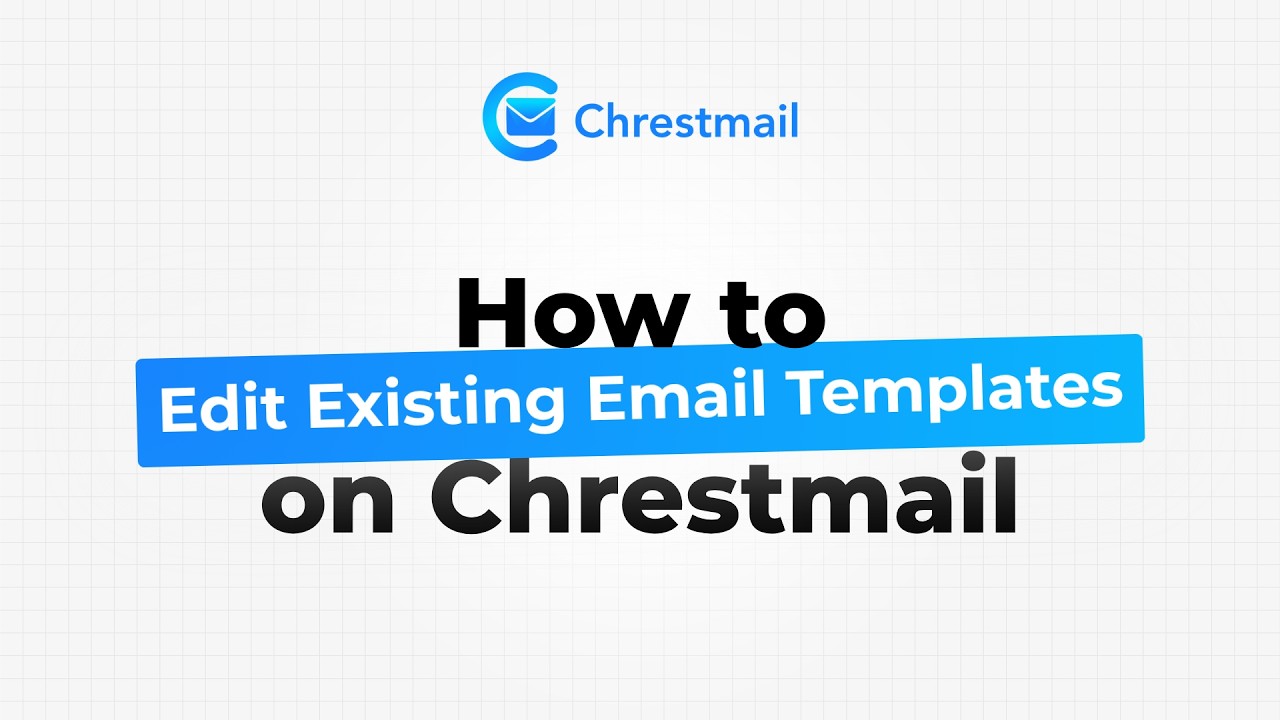 How to Edit Existing Email Templates on Chrestmail