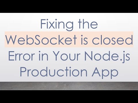 Fixing the WebSocket is closed Error in Your Node.js Production App