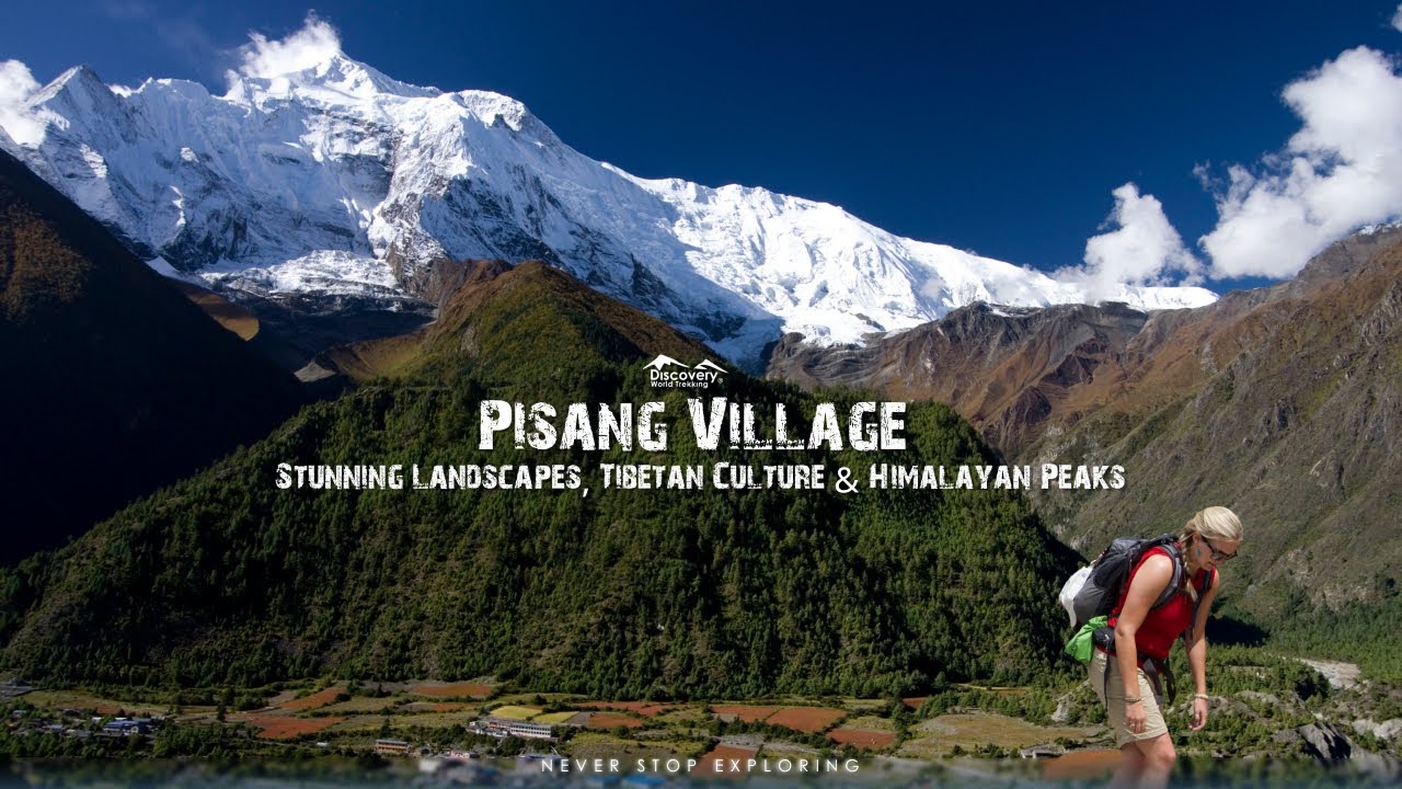 Pisang Village: Stunning Landscapes, Tibetan Culture & Himalayan Peaks || Discovery World Trekking