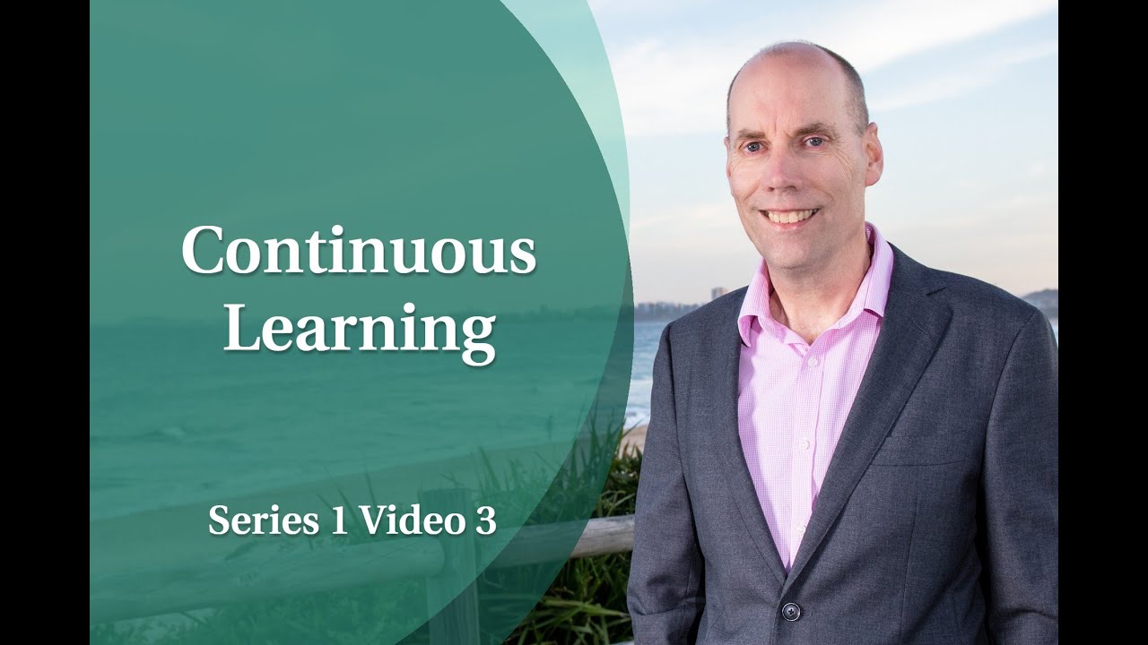 Series 1 Video 3: Continuous Learning