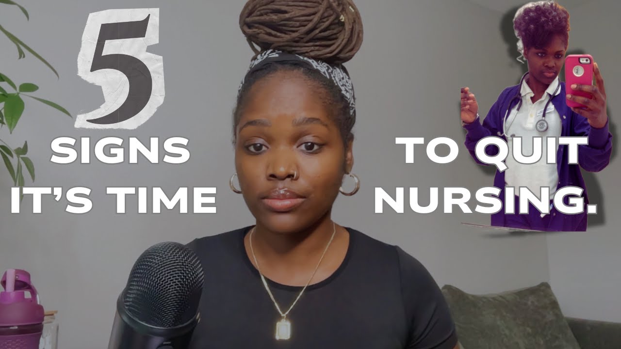5 Signs It’s Time to Quit Nursing.