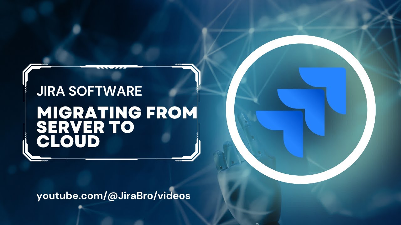 Jira - Migrating from Server to Cloud - Full Guide