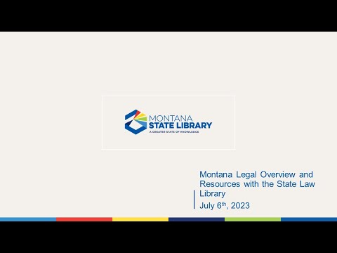 Montana Legal Overview and Resources with the State Law Library: July 6th, 2023