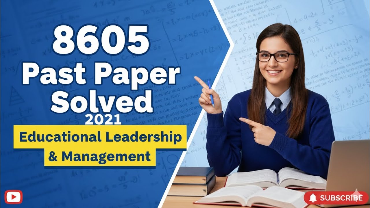 8605 Educational Leadership & Management | Autumn 2021 Past Paper Solved | Easy Answers | B.Ed AIOU
