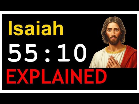 Isaiah 55:10 Explained - The Word of God Never Returns Empty