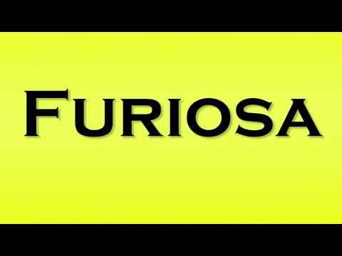Pronunciation of Furiosa