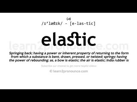 Pronunciation of Elastic | Definition of Elastic