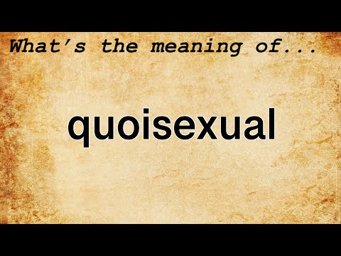 Quoisexual Meaning : Definition of Quoisexual