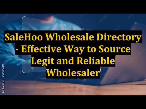 SaleHoo Wholesale Directory - Effective Way to Source Legit and Reliable Wholesaler