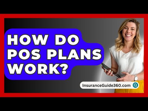 How Do POS Plans Work? - InsuranceGuide360.com