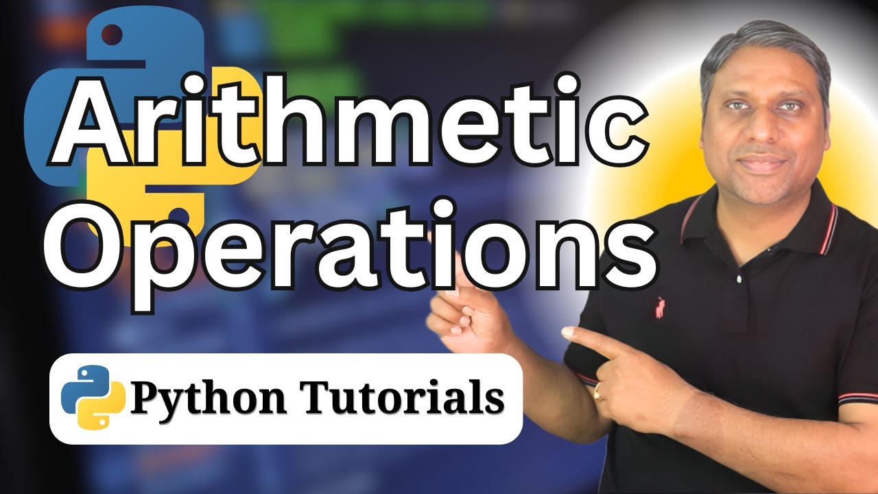 Python Arithmetic Operations Tutorial - Addition, Subtraction, Multiplication, Division
