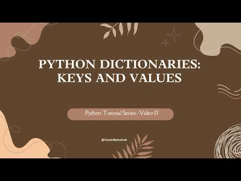 Python Tutorial Series - Video 13 : Python Dictionaries: Keys and Values