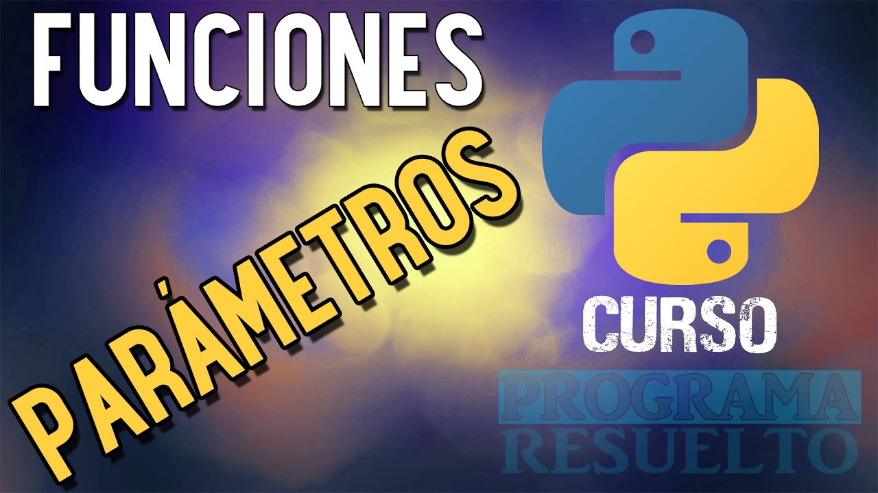 Parámetros en Python | Argumentos en Python | CURSO DE PYTHON 2021 | #22