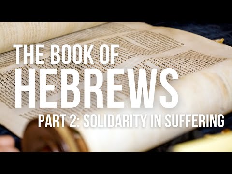 Solidarity in Suffering (Hebrews series, pt. 2) - 01/15/2023