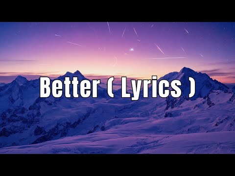 Khalid - Better (Lyrics)