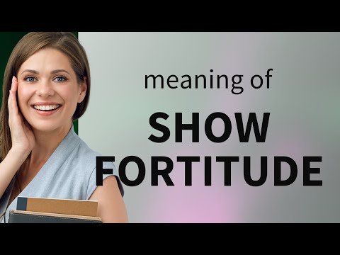 Exploring Resilience: Understanding "Show Fortitude"