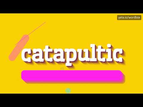 CATAPULTIC - HOW TO PRONOUNCE IT!?