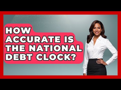 How Accurate Is The National Debt Clock? - The Right Politics