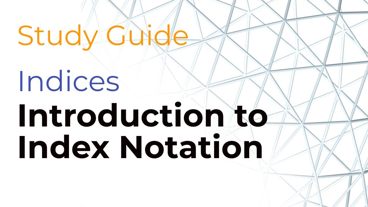 Study Guide - Introduction to Index Notation