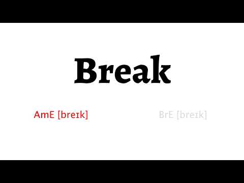 How to Pronounce break in American English and British English