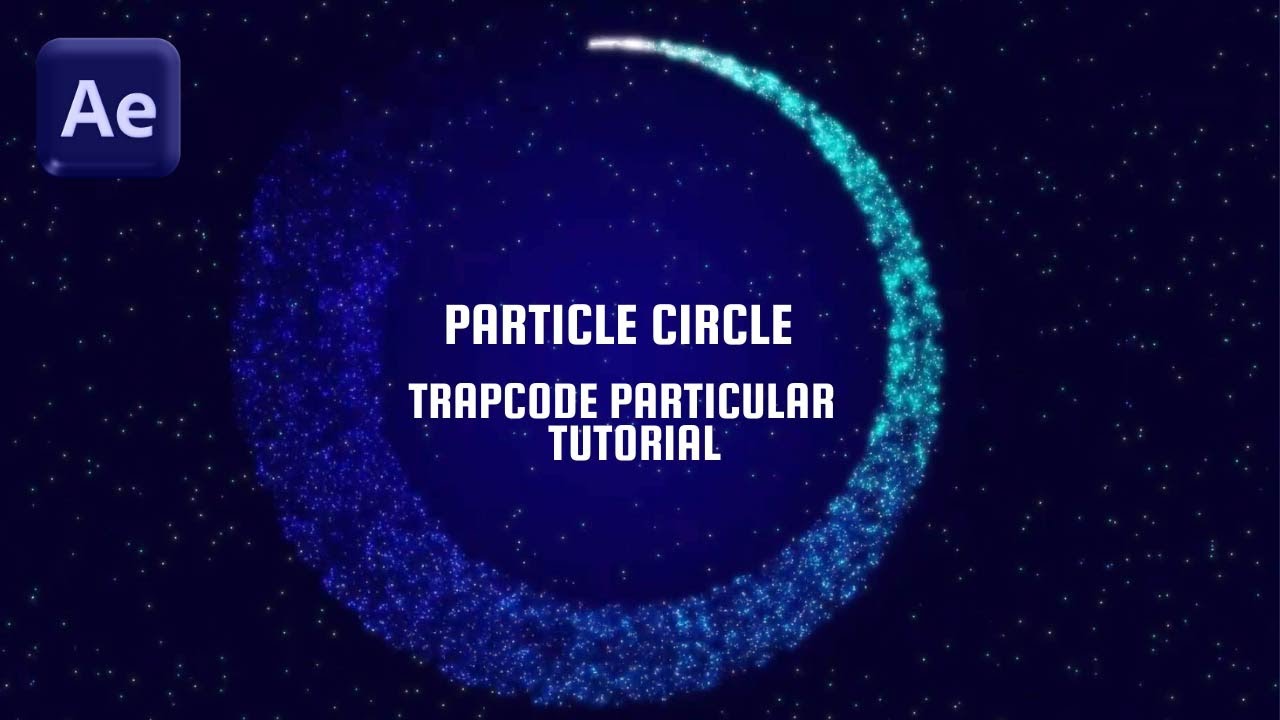 After Effects  Particle circle - Trapcode Particular Tutorial