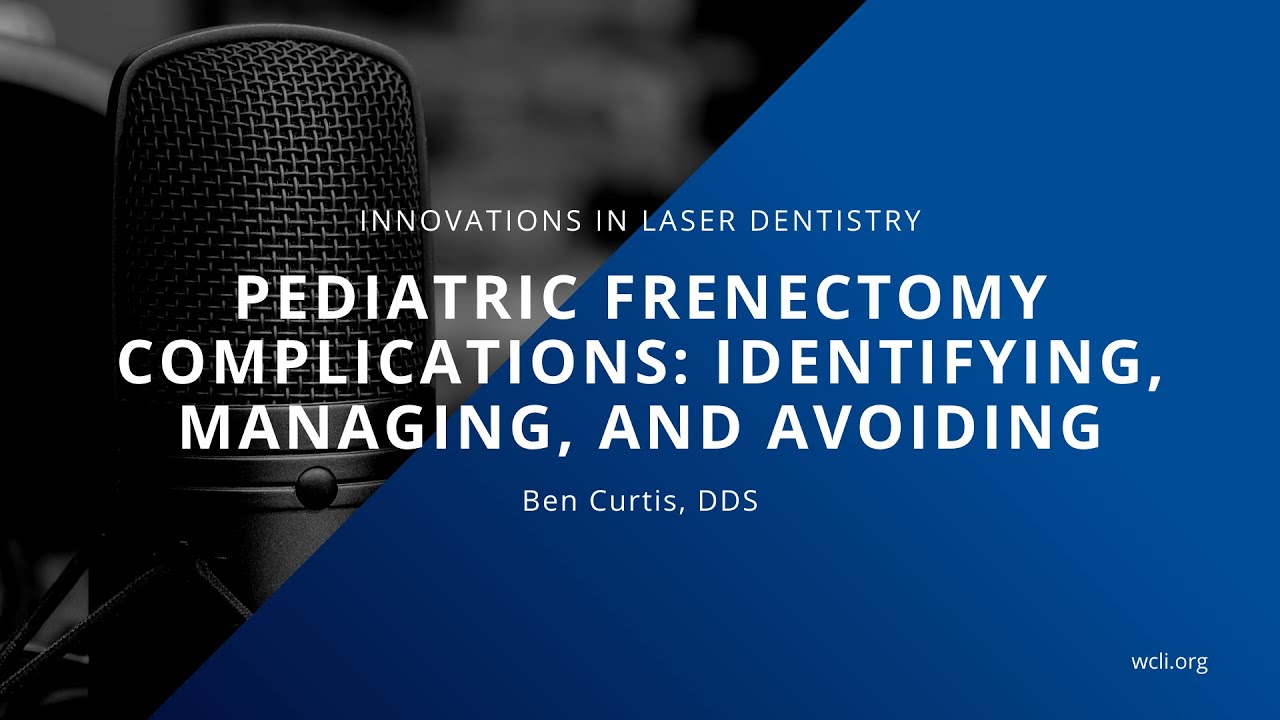 Pediatric Frenectomy Complications: Identifying, Managing, and Avoiding