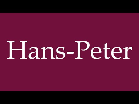How to Pronounce ''Hans-Peter'' Correctly in German