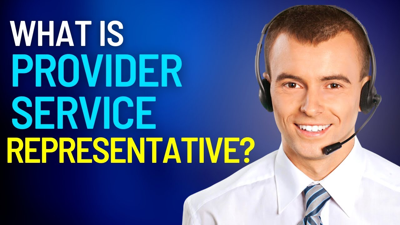 What Is Provider Services Representative