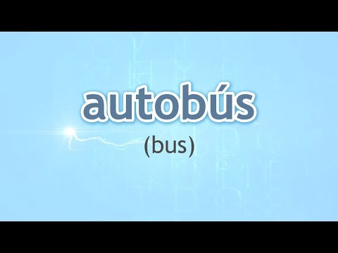 How to Pronounce Bus (Autobús) in Spanish